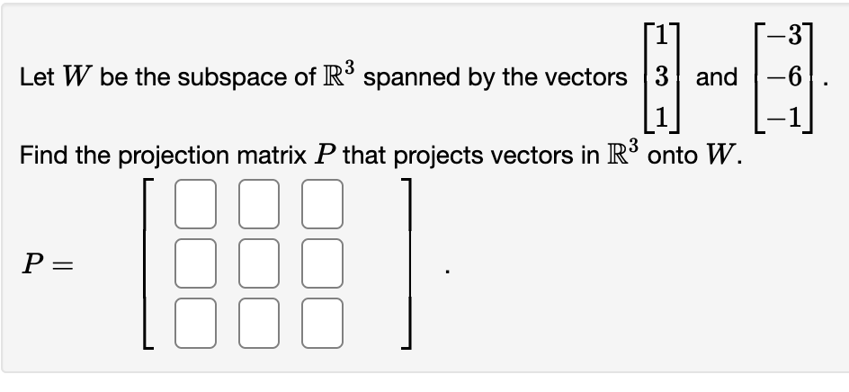 Solved -37 Let W be the subspace of R3 spanned by the | Chegg.com