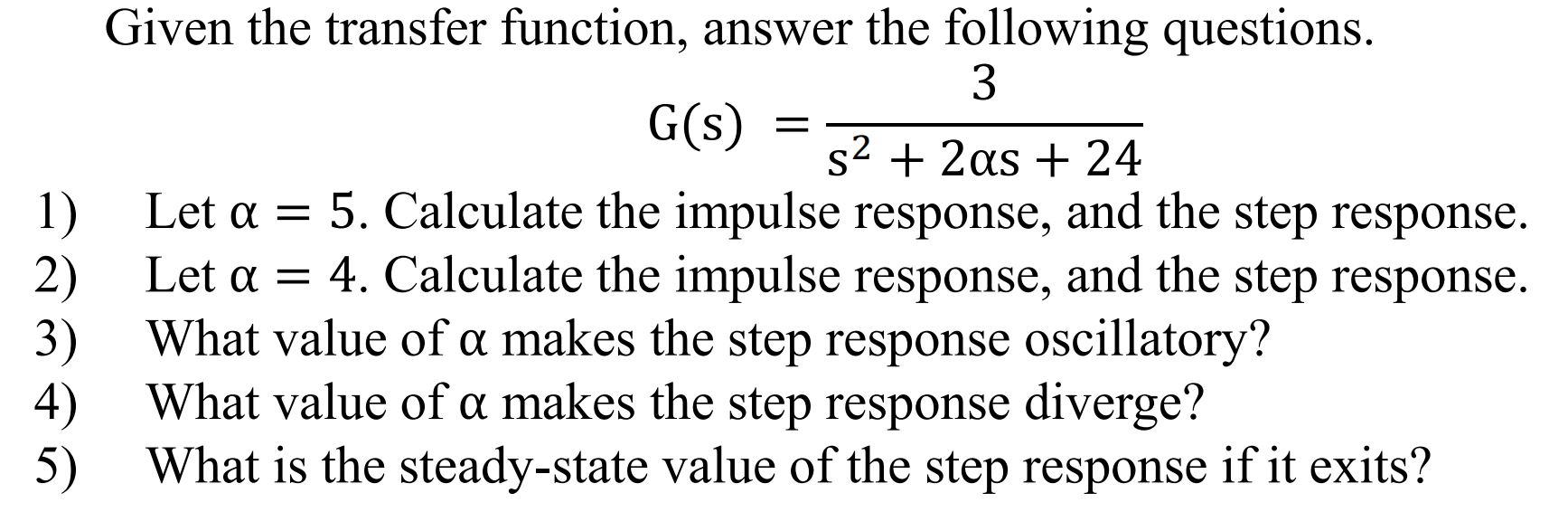 Solved Given the transfer function, answer the following | Chegg.com