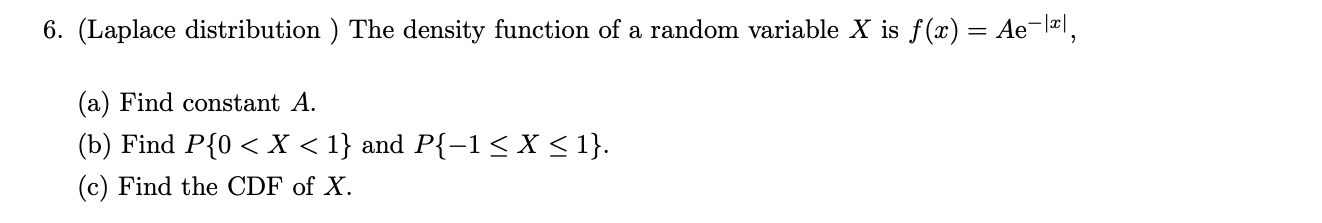 Solved 6. (Laplace distribution ) The density function of a | Chegg.com