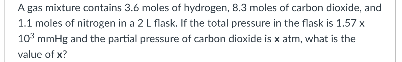 Solved A gas mixture contains 3.6 moles of hydrogen, 8.3 | Chegg.com