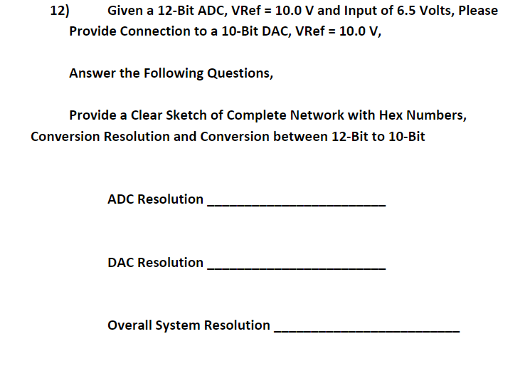 Solved 12) Given a 12-Bit ADC, VRef = 10.0 V and Input of | Chegg.com