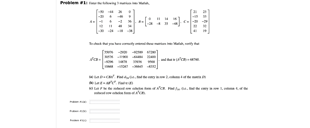 Solved Problem #1: Enter the following 3 matrices into | Chegg.com