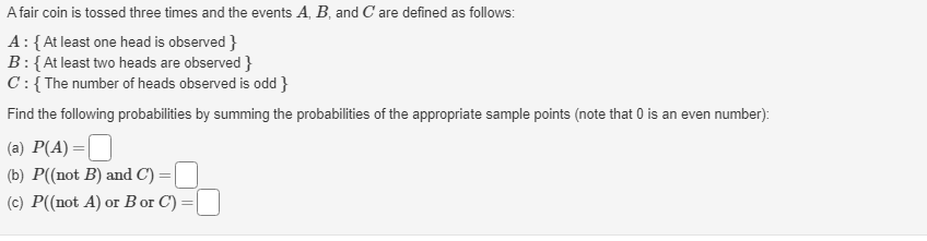 Solved A fair coin is tossed three times and the events A, | Chegg.com
