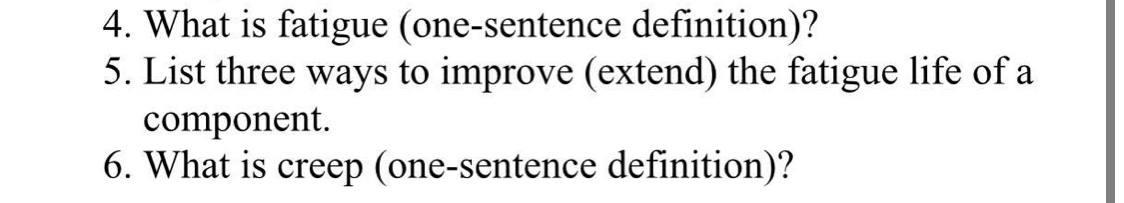Solved 4. What is fatigue (one-sentence definition)? 5. List | Chegg.com