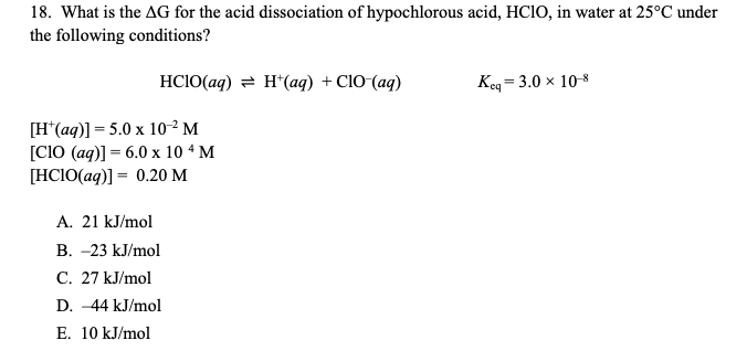 Solved 18. What is the AG for the acid dissociation of | Chegg.com
