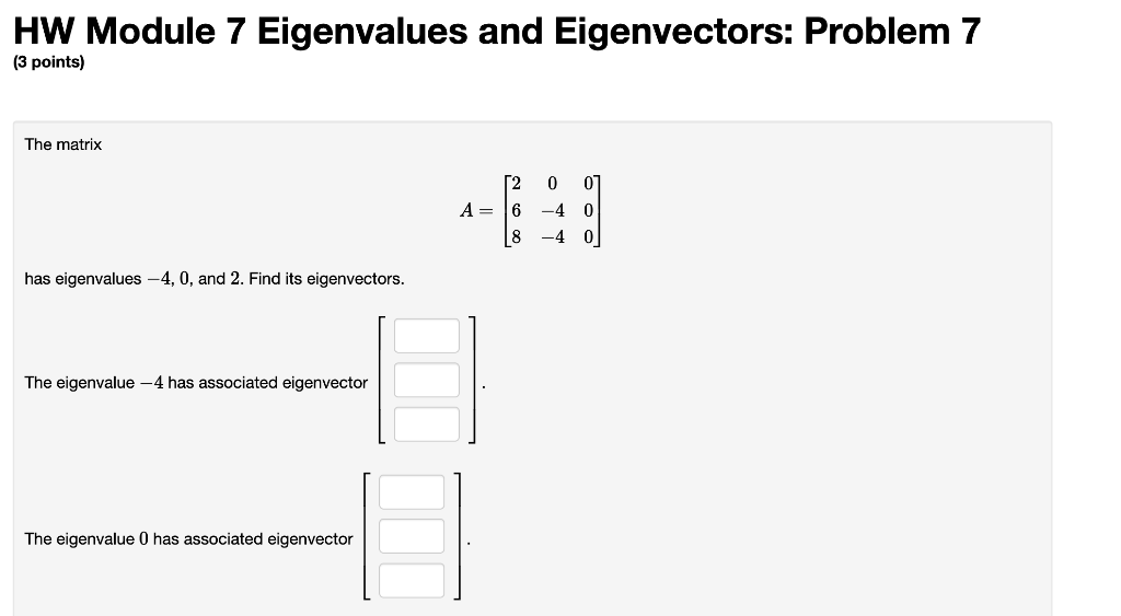 Solved HW Module 7 Eigenvalues and Eigenvectors: Problem 7 | Chegg.com