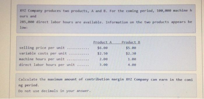 Solved XYZ Company produces two products, A and B. For the | Chegg.com