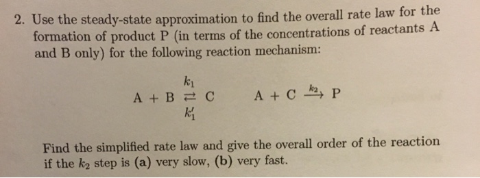 Solved se the steady-state approximation to find the overall | Chegg.com
