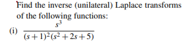 Solved Find the inverse (unilateral) Laplace transforms of | Chegg.com
