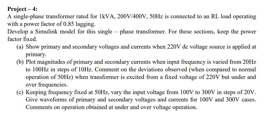 Solved Project-4: A single-phase transformer rated for | Chegg.com