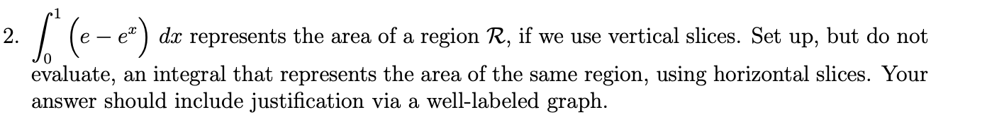 Solved ∫01(e-ex)dx ﻿represents the area of a region R, ﻿if | Chegg.com