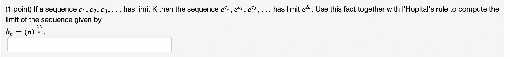 Solved (1 point) If a sequence c1,c2,c3,… has limit K then | Chegg.com