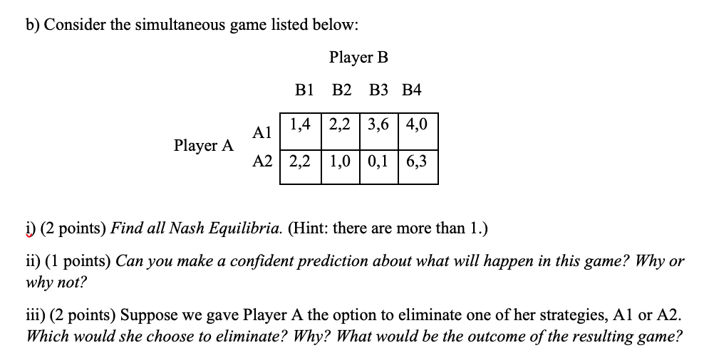 b) Consider the simultaneous game listed below: i) (2 | Chegg.com