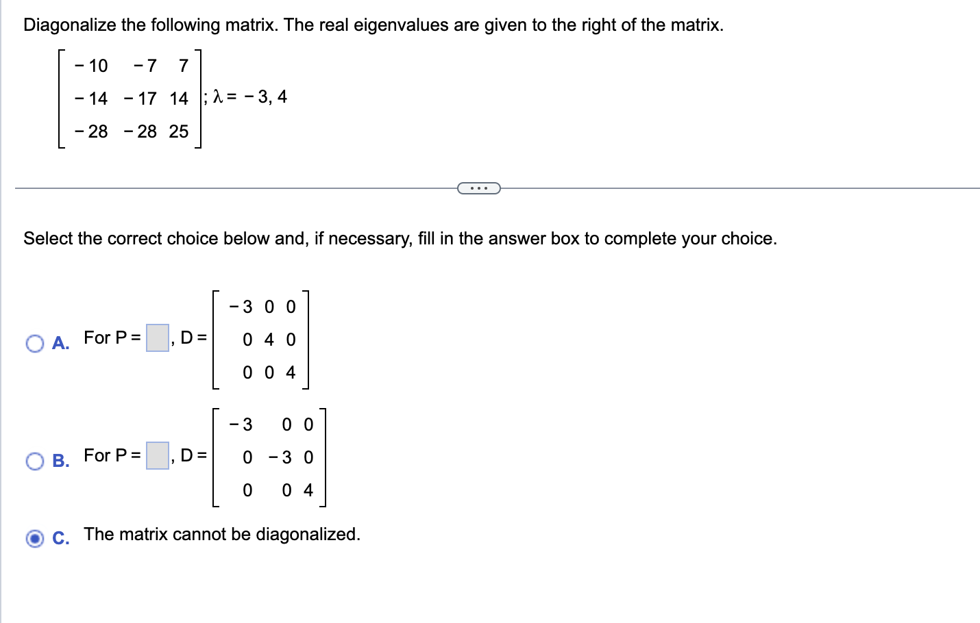 Solved Diagonalize the following matrix. The real | Chegg.com