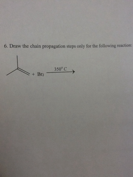 Solved 6. Draw the chain propagation steps only for the | Chegg.com