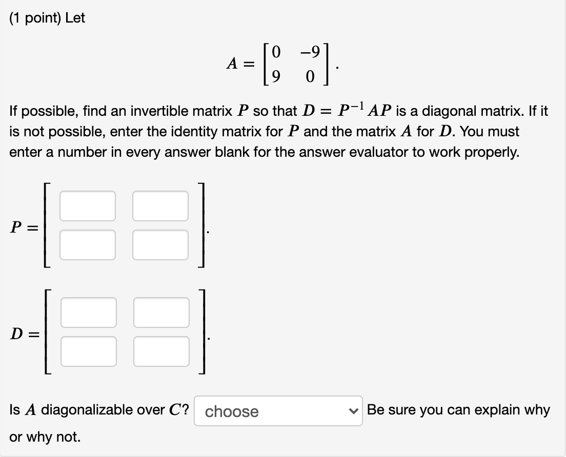 Solved (1 point) Let A=:) If possible, find an invertible | Chegg.com