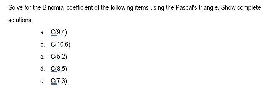 Solved Solve for the Binomial coefficient of the following | Chegg.com