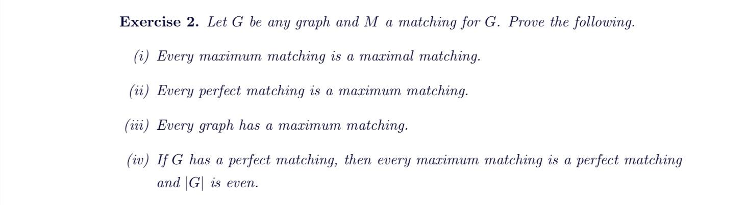Solved Exercise 2. Let G be any graph and M a matching for | Chegg.com