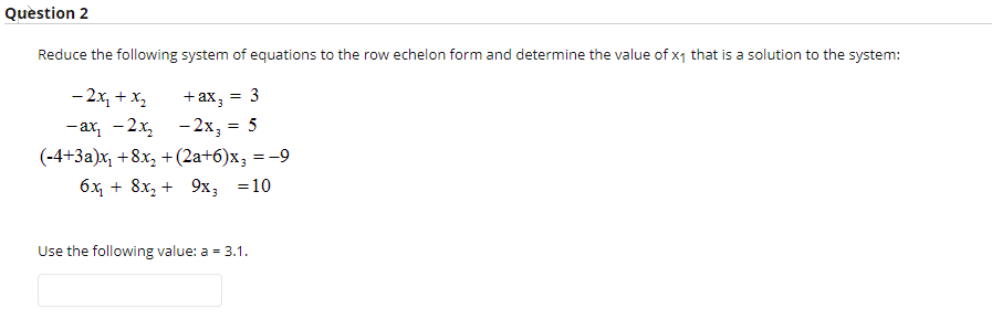 Solved Question 2 Reduce the following system of equations | Chegg.com
