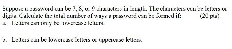Solved Suppose a password can be 7,8 , or 9 characters in | Chegg.com