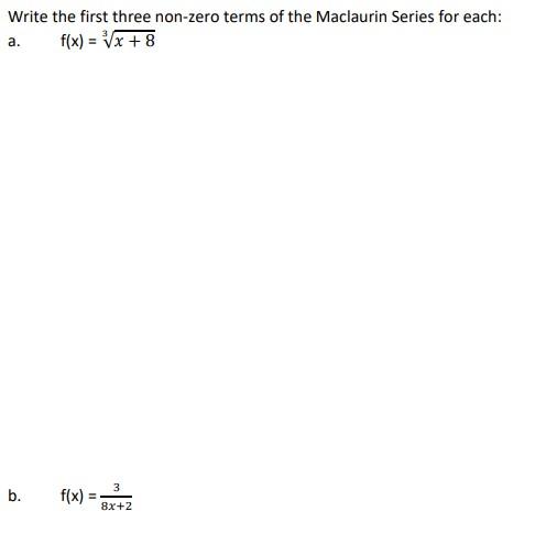 Solved Write the first three non-zero terms of the Maclaurin | Chegg.com