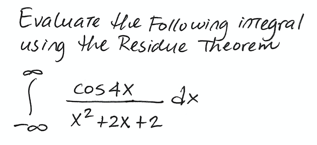 Solved Evaluate the Following integral using the Residue | Chegg.com