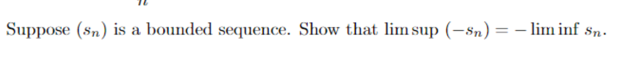 Solved Suppose (sn) is a bounded sequence. Show that | Chegg.com