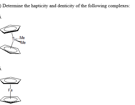 Solved Determine the hapticity and denticity of the | Chegg.com