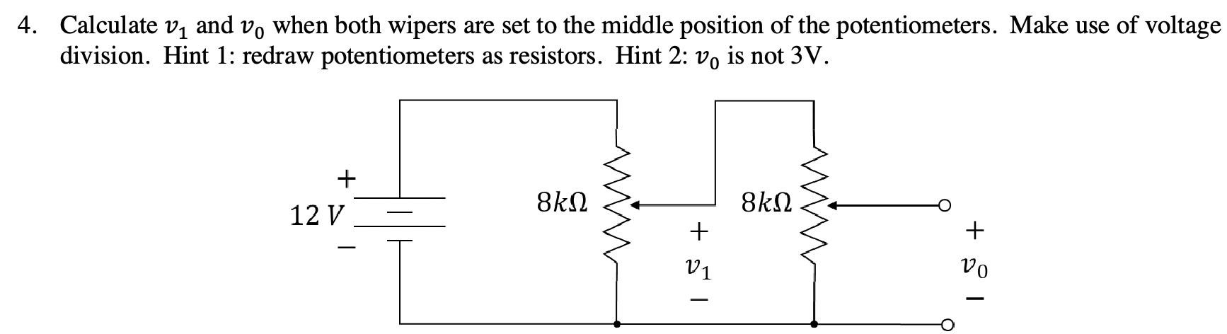 Solved 4. Calculate v1 and v0 when both wipers are set to | Chegg.com