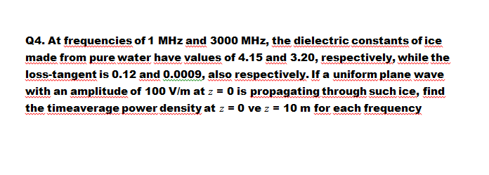 Solved Q4. At frequencies of 1 MHz and 3000 MHz, the | Chegg.com
