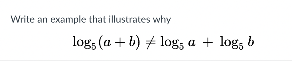 Solved Write an example that illustrates why log: (a + b) # | Chegg.com