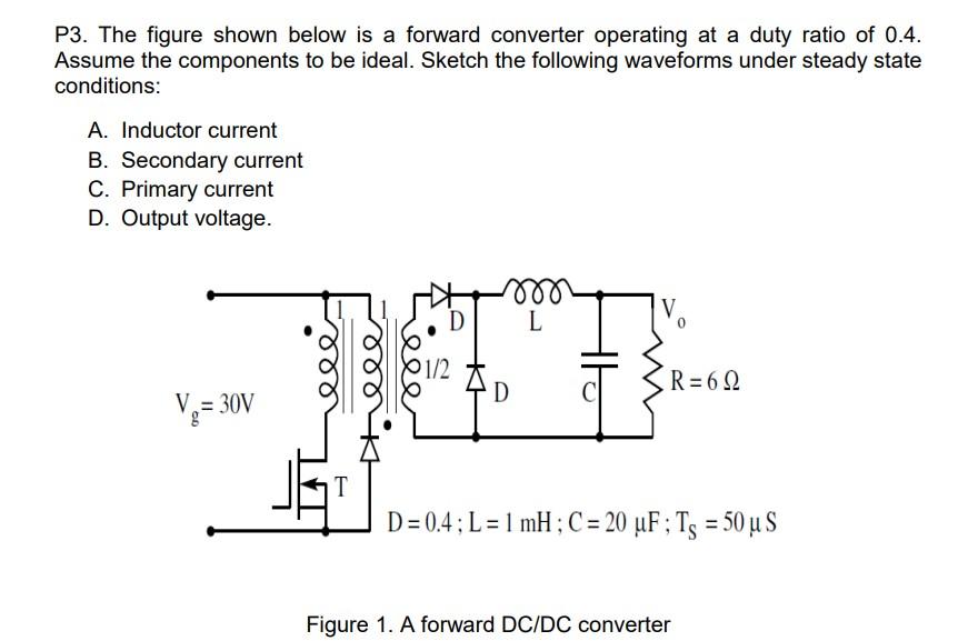 Solved P3. The figure shown below is a forward converter | Chegg.com