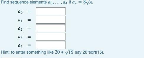 Solved Find sequence elements a0,…,a4 if an=8n. | Chegg.com