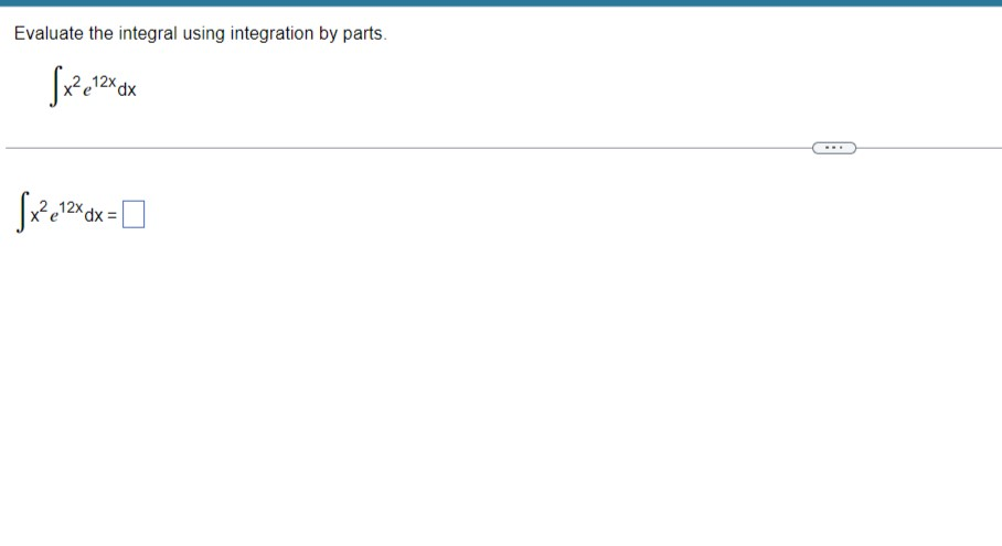 Solved Evaluate the integral using integration by parts. | Chegg.com
