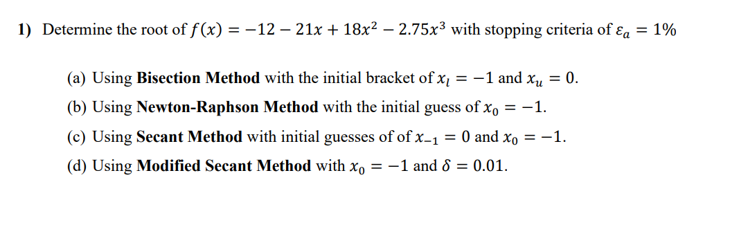 Solved 1) Determine the root of f(x)=−12−21x+18x2−2.75x3 | Chegg.com