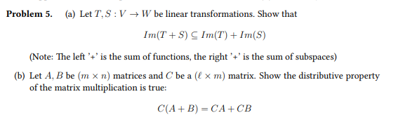 Solved Problem 5. (a) Let T,S:V→W be linear transformations. | Chegg.com