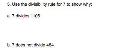 Solved 5. Use the divisibility rule for 7 to show why: a. 7 | Chegg.com