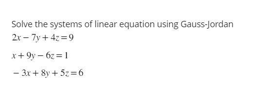 Solved Solve the systems of linear equation using | Chegg.com