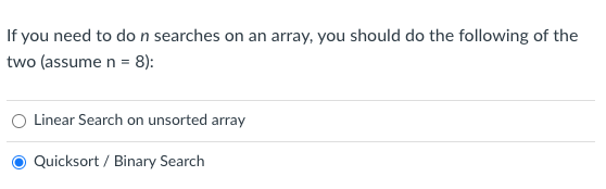 Solved If you need to do n searches on an array, you should | Chegg.com
