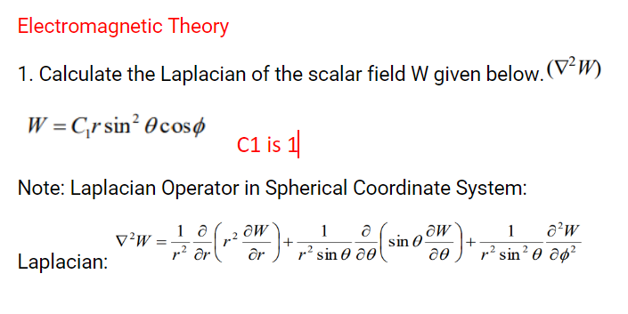 Solved 1. Calculate the Laplacian of the scalar field W | Chegg.com