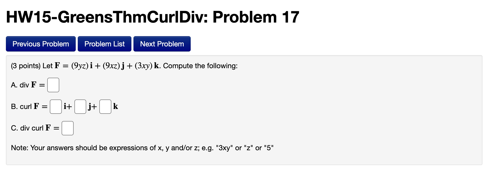 Solved (3 points) Let F=(9yz)i+(9xz)j+(3xy)k. Compute the | Chegg.com
