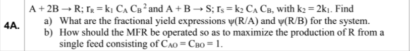 Solved 4A. A + 2B → R; [R = k, CA CB?and A+B →S; Is = k2 CA | Chegg.com