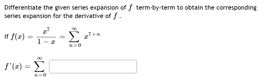 Solved Differentiate the given series expansion of f | Chegg.com