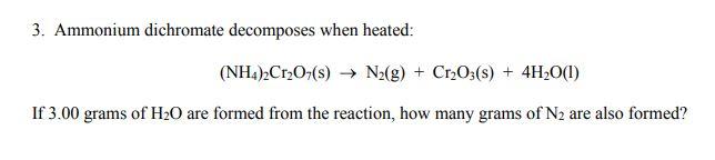 Solved 3. Ammonium dichromate decomposes when heated: | Chegg.com