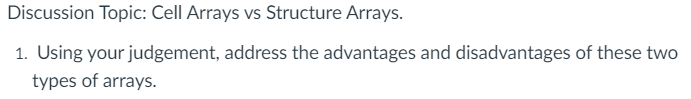 Solved Discussion Topic: Cell Arrays vs Structure Arrays. 1. | Chegg.com Solved Discussion Topic: Cell Arrays vs Structure Arrays. 1. | Chegg.com
