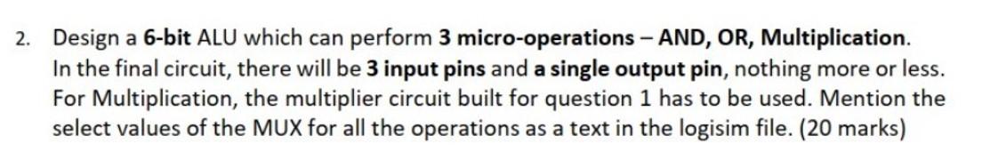 Solved 2. Design a 6-bit ALU which can perform 3 | Chegg.com