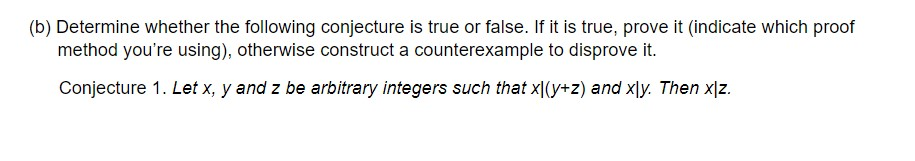 Solved (b) Determine whether the following conjecture is | Chegg.com