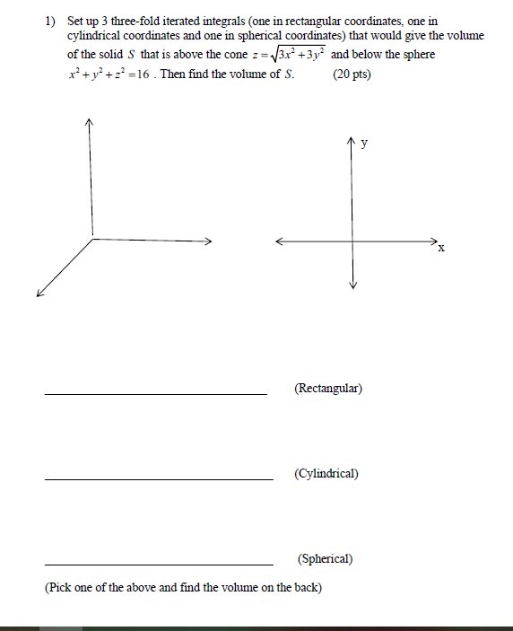 Solved 1) Set up 3 three-fold iterated integrals (one in | Chegg.com