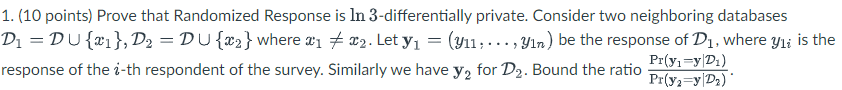 Solved 1. (10 points) Prove that Randomized Response is In | Chegg.com