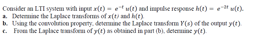 Solved Consider an LTI system with input x(t)=e−tu(t) and | Chegg.com